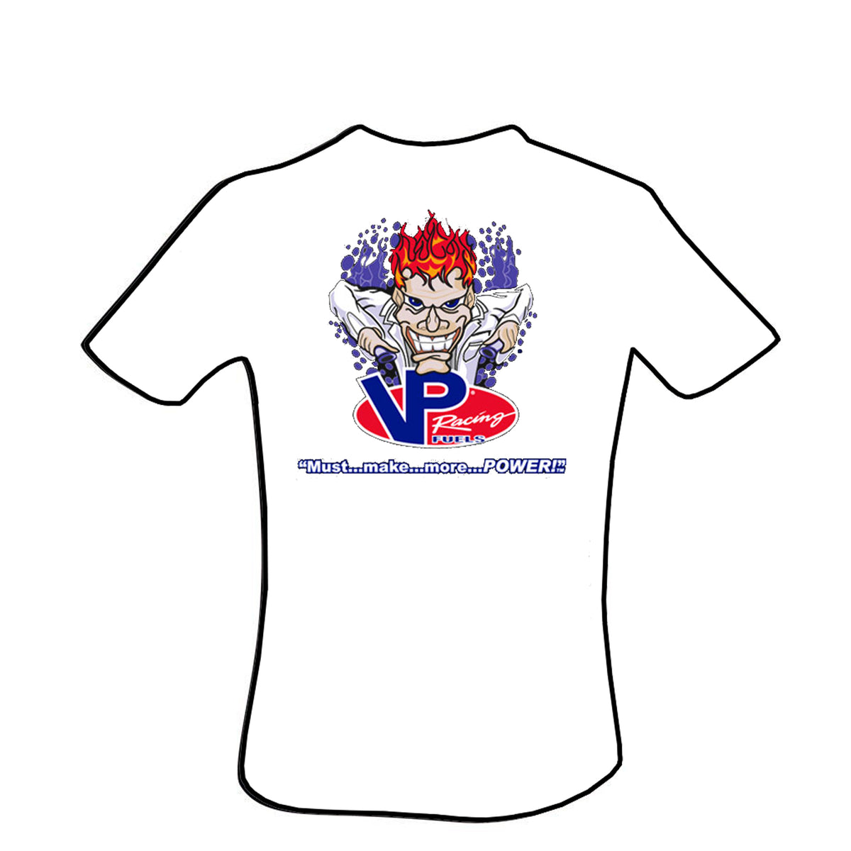 VP Racing Fuels Makin' Power! T-Shirt – Best Chemical Co (S) Pte Ltd